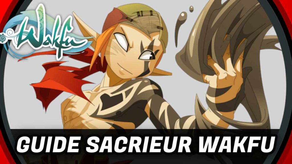 Guide du Sacrieur sur Wakfu, builds, sorts et astuces - GUIDACTIK