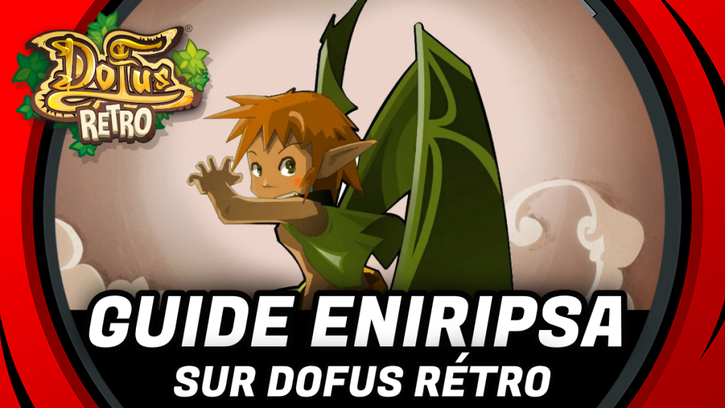 Guide Eniripsa DOFUS Rétro : sorts, stuff et conseils - GUIDACTIK