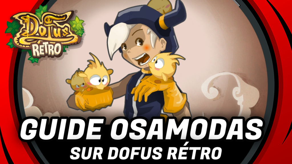 Guide Osamodas DOFUS Rétro : sorts, stuff et conseils - GUIDACTIK