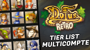 Quelle classe choisir sur DOFUS Rétro multicompte, tier list - GUIDACTIK